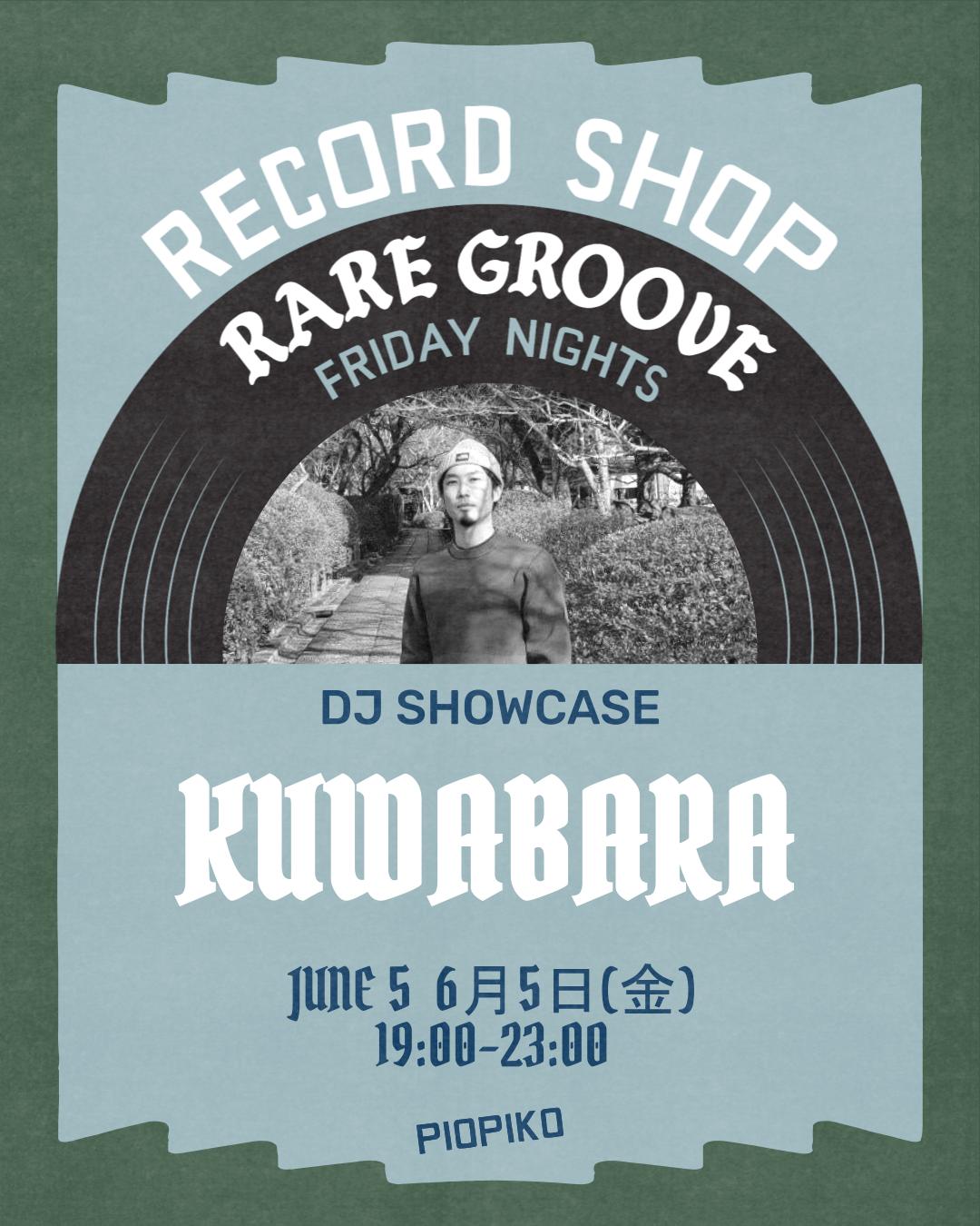 RECORD SHOP rare groove Special DJ Showcase : Kuwabara - Kyoto